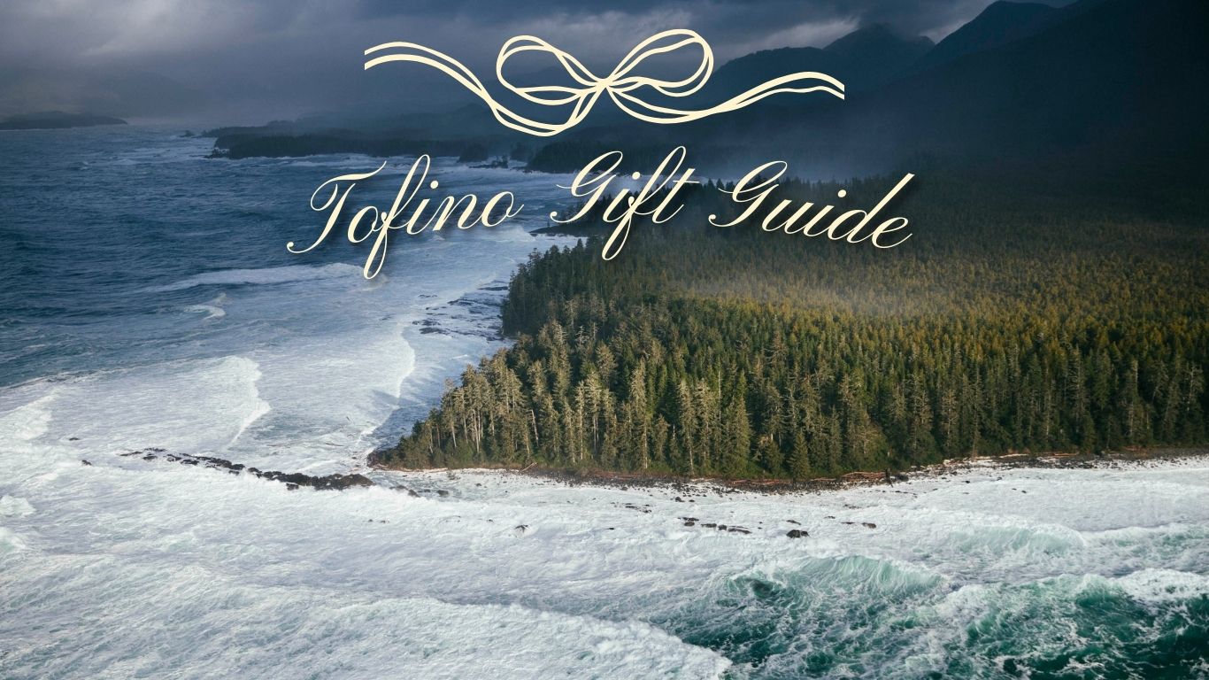 Tofino Gift Guide 2024 | The Official Tourism Tofino